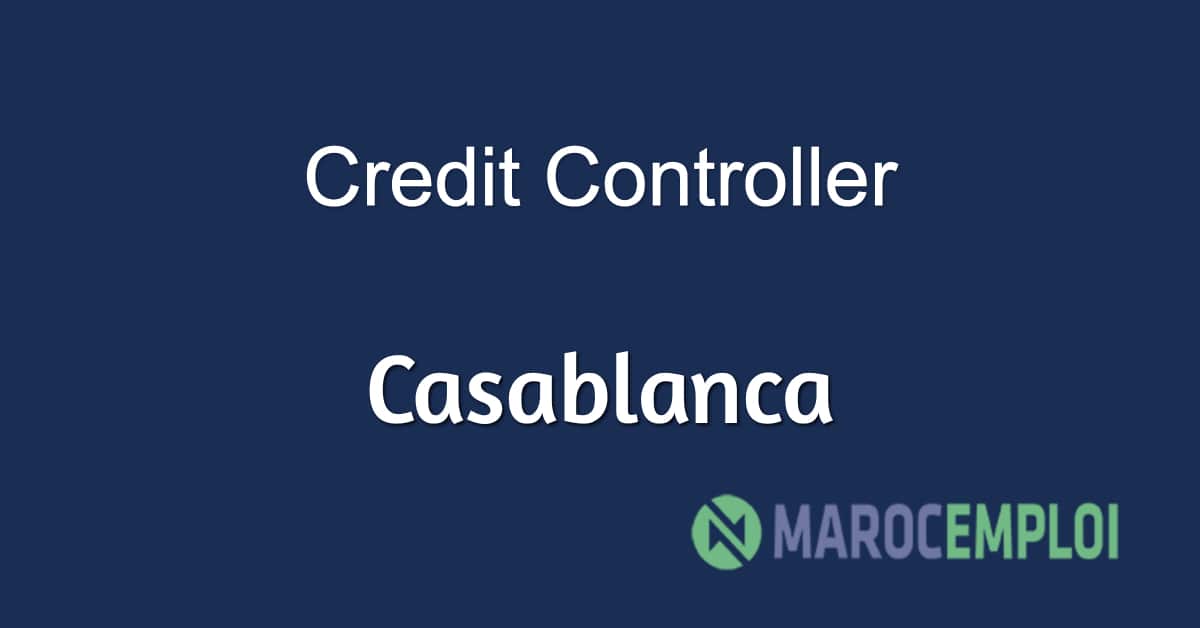 CREDIT CONTROLLER - Casablanca