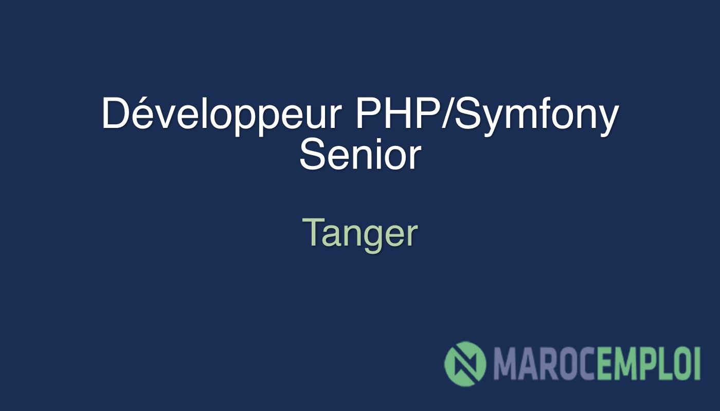 Développeur PHP/Symfony Senior - Tanger