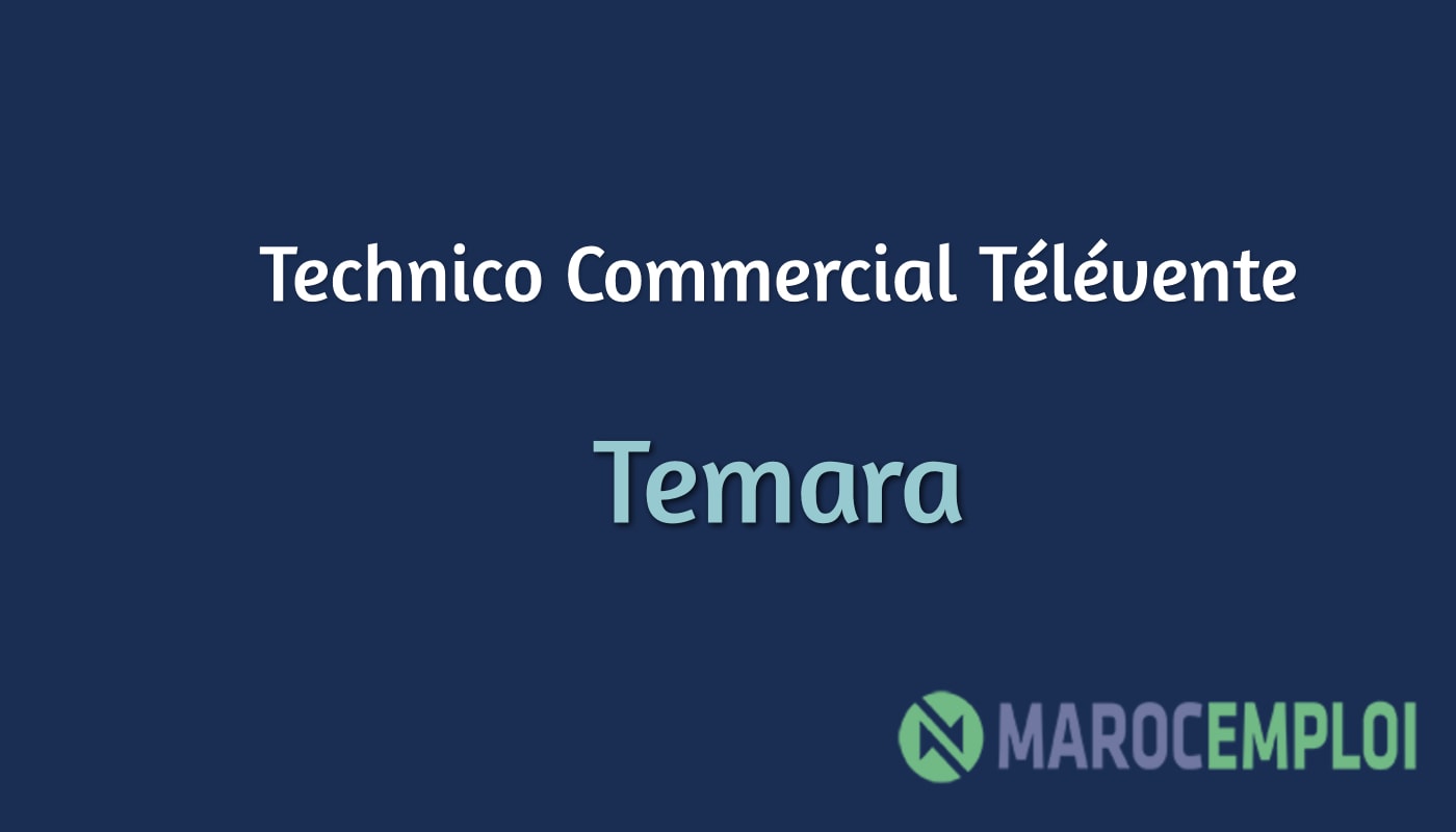 Technico Commercial Télévente - Ain Atiq-Régions de Rabat